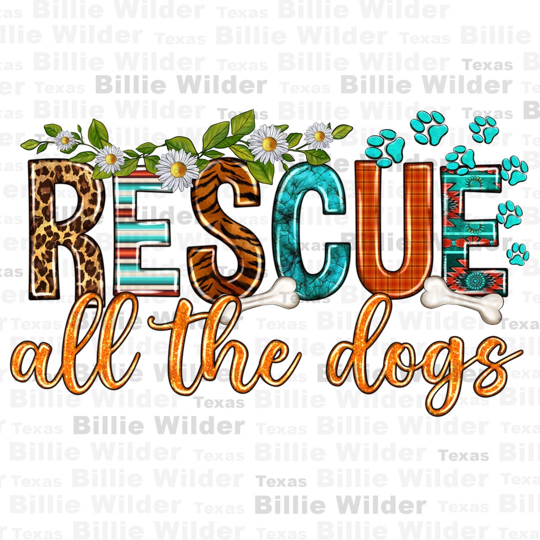 Rescue All the Dogs Png Sublimation Design Download, Dog Paws Png ...