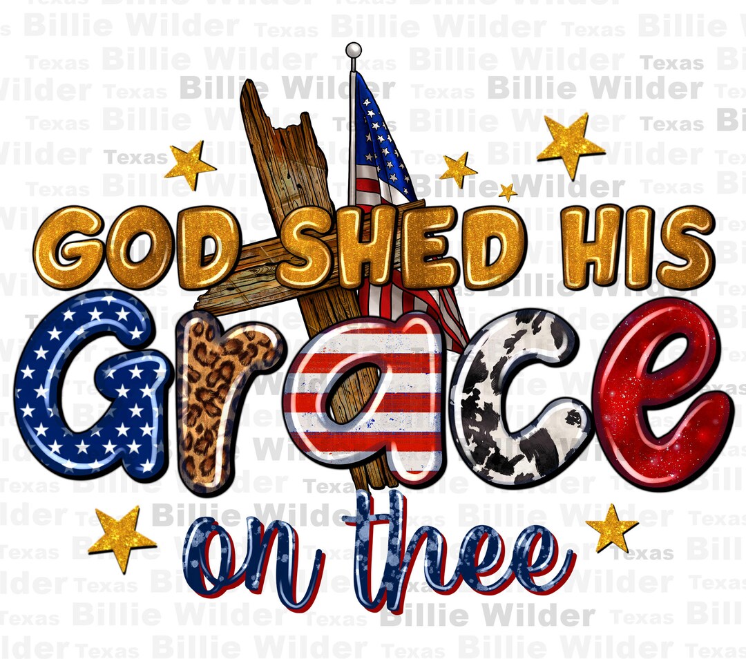 God Shed His Grace on Thee Png Sublimation Design Download, 4th of July ...