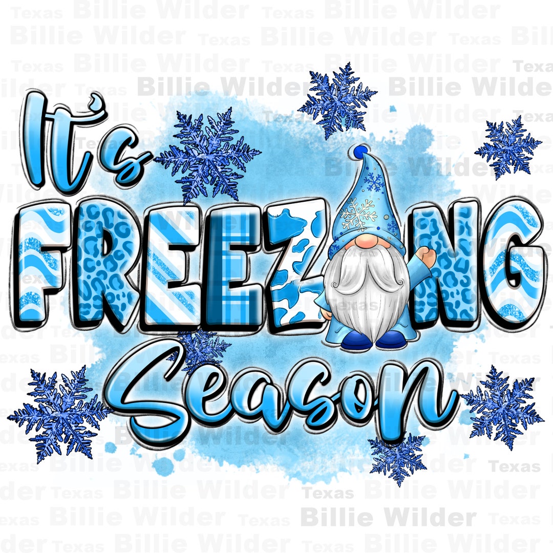 It's Freezing Season Png Sublimation Design Download, Winter Vibes Png ...