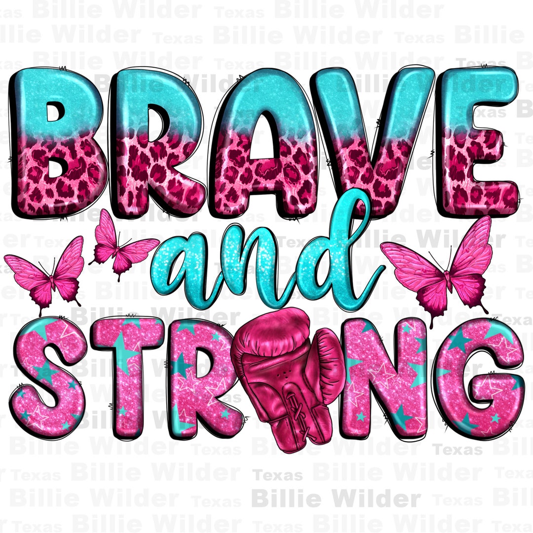 Brave and Strong Png Sublimation Design Download, Cancer Awareness Png ...