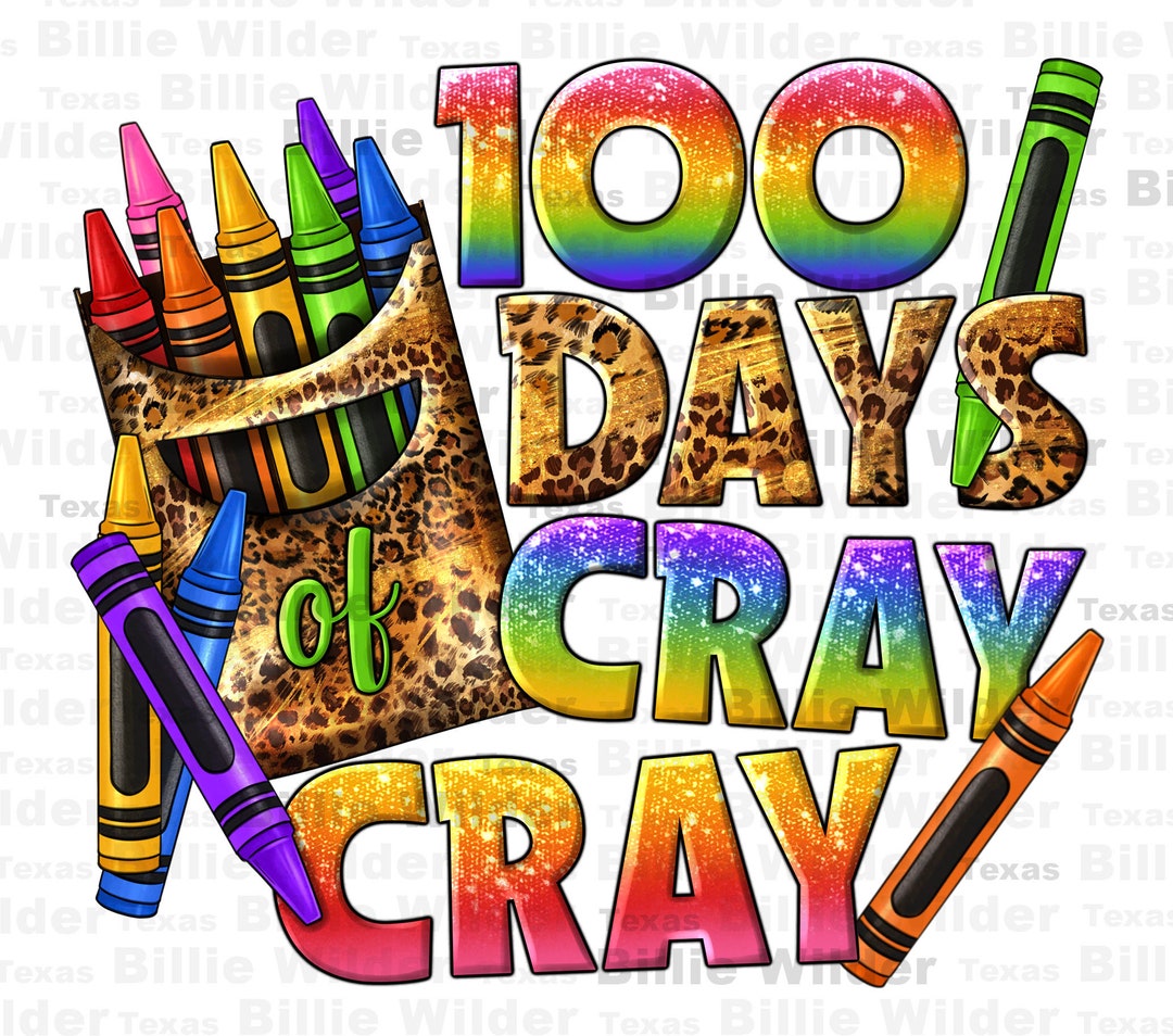 100 Days of Cray Cray Png Sublimation Design Download, Teacher's Day ...