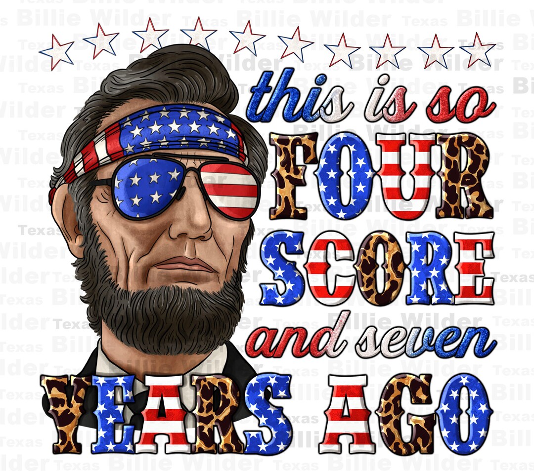 This is so Four Score and Seven Years Ago Png, 4th of July Png ...
