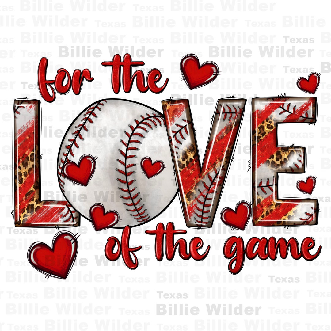 For the Love of the Game Baseball Png Sublimation Design Download, Game ...