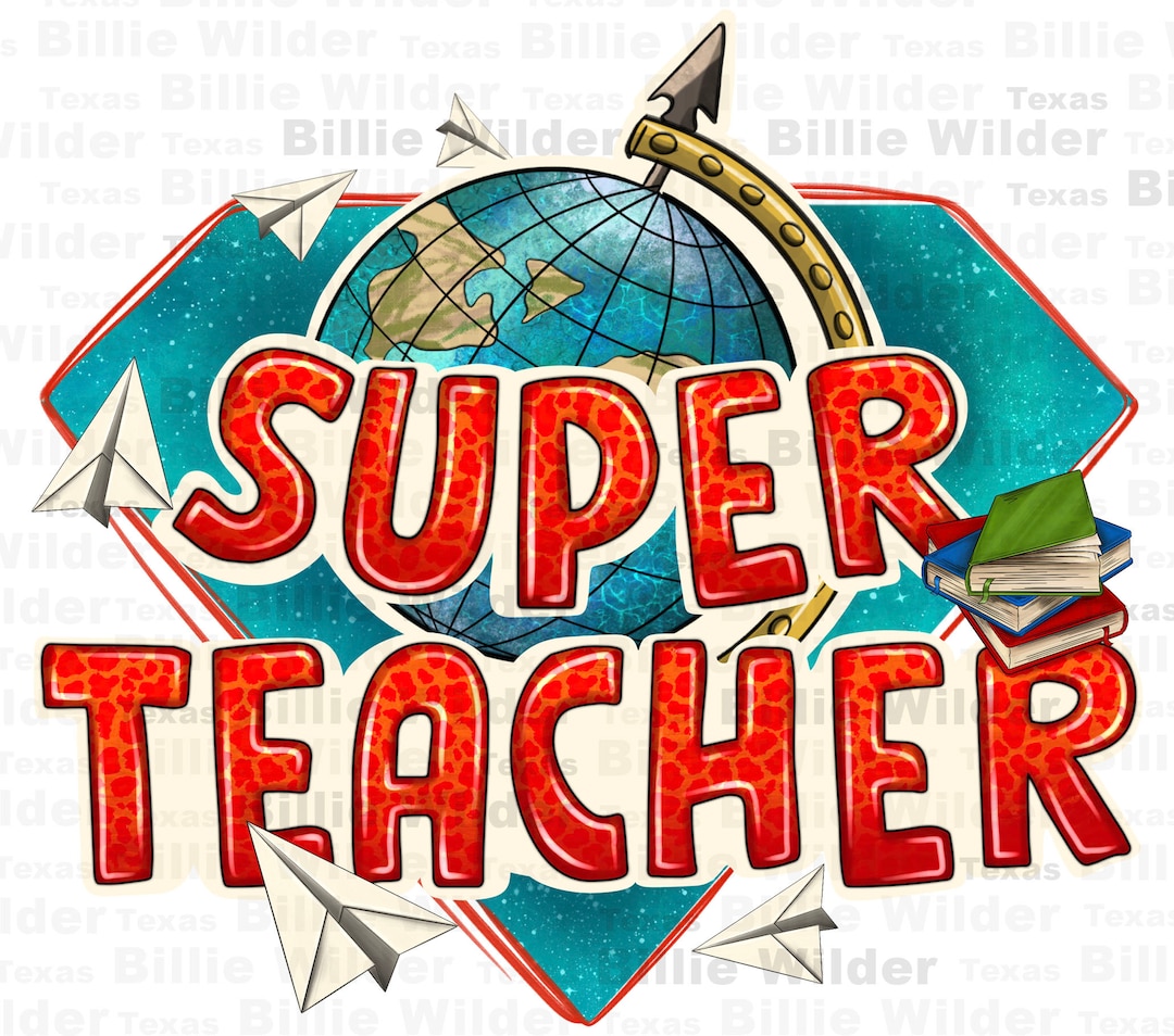 Super Teacher Png Sublimation Design Download, Teacher's Day Png, Back ...