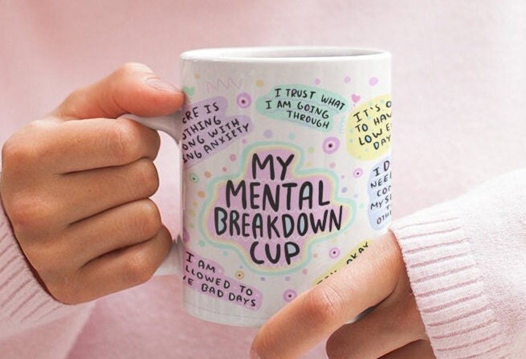 My Mental Breakdown Mug Birthday Positivity Gift Idea Mental Health ...