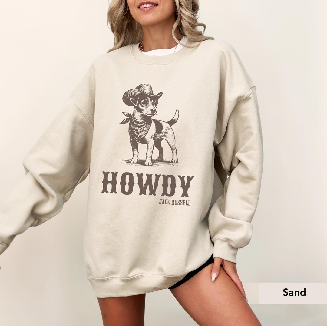 Howdy Jack Russell Sweatshirt, Jack Russell Terrier Sweatshirt, Jack ...