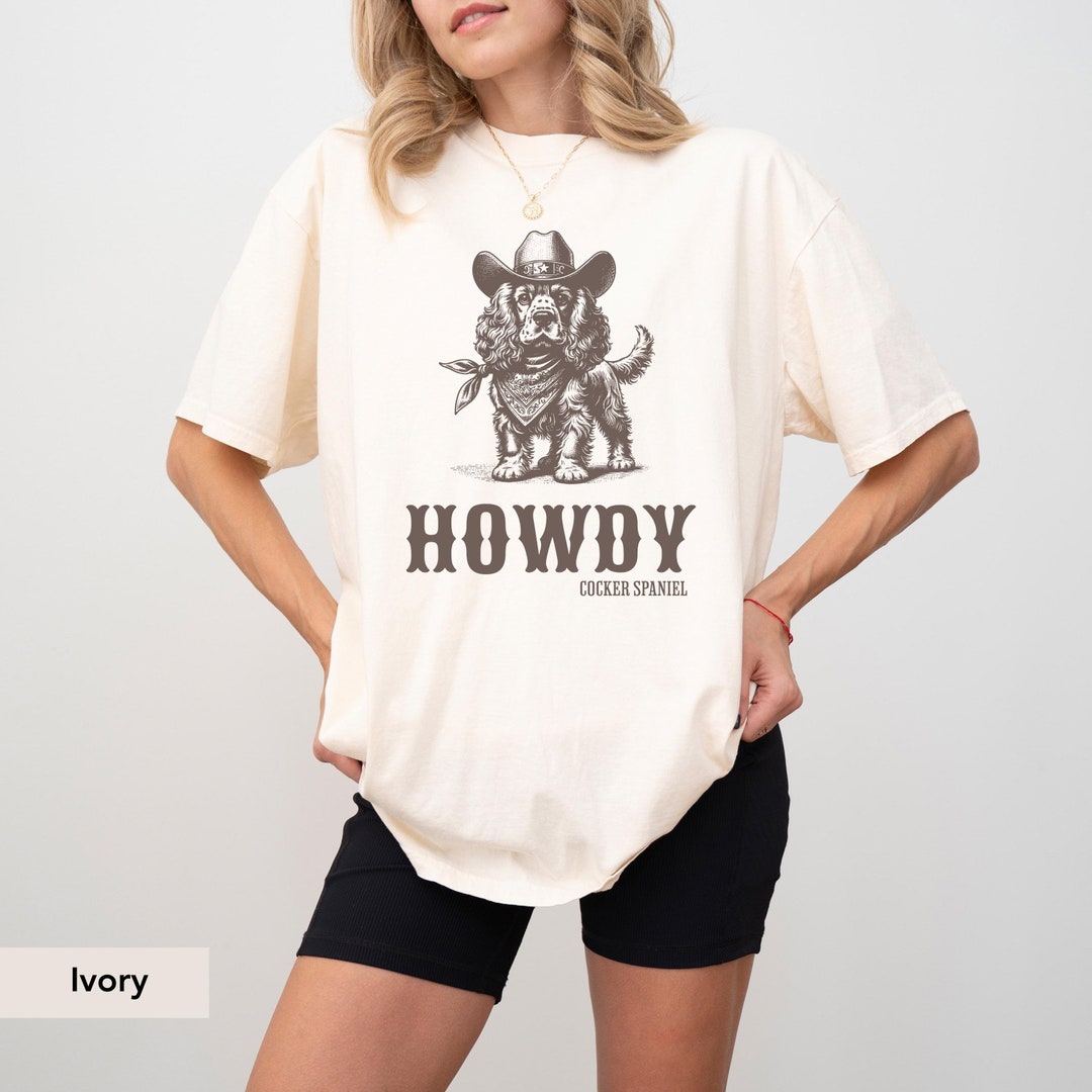 Howdy Cocker Spaniel Comfort Colors Shirt, Cocker Spaniel Shirt ...