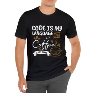Coffee is My Fuel and Code is My Language, Programming T-shirt, Computer Programmer T-shirt ...