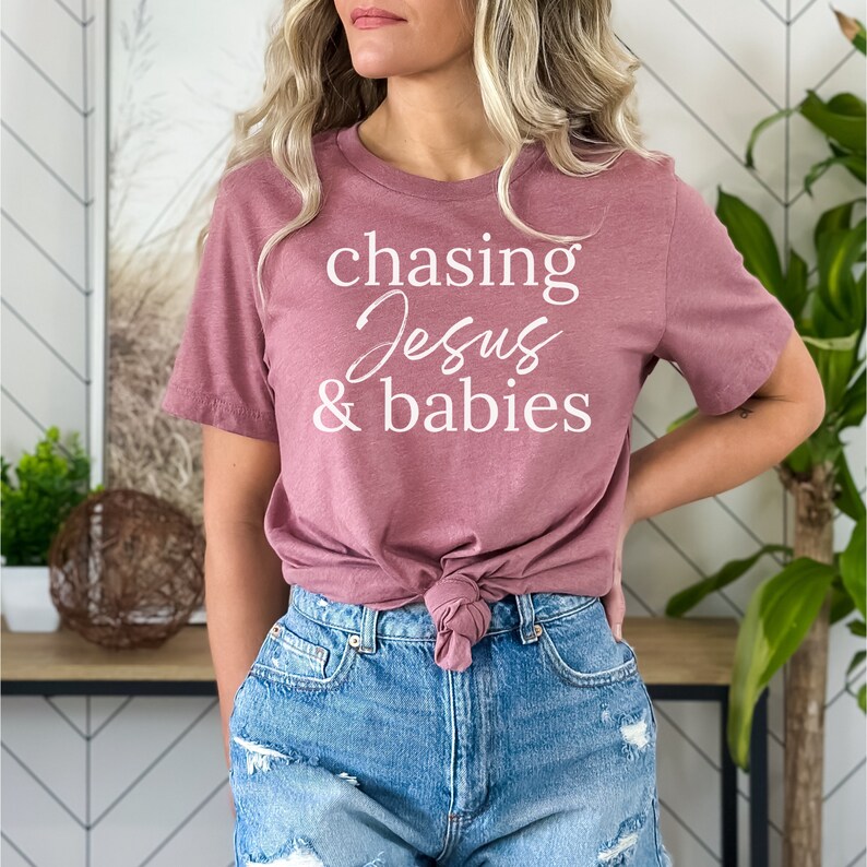 Chasing Jesus and Babies Tshirt - Etsy