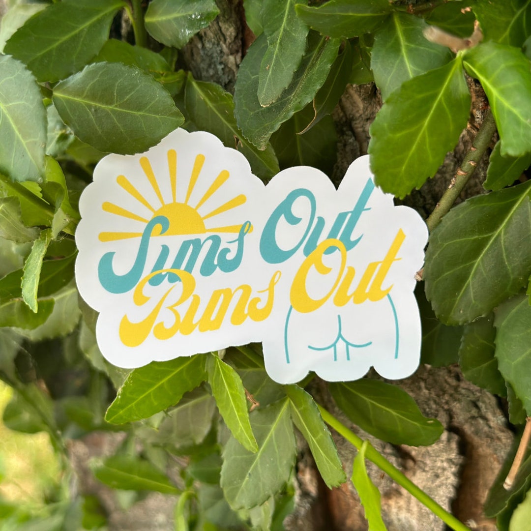Suns Out Buns Out Sticker -vinyl Matte Finish - Water Resistant but NOT ...