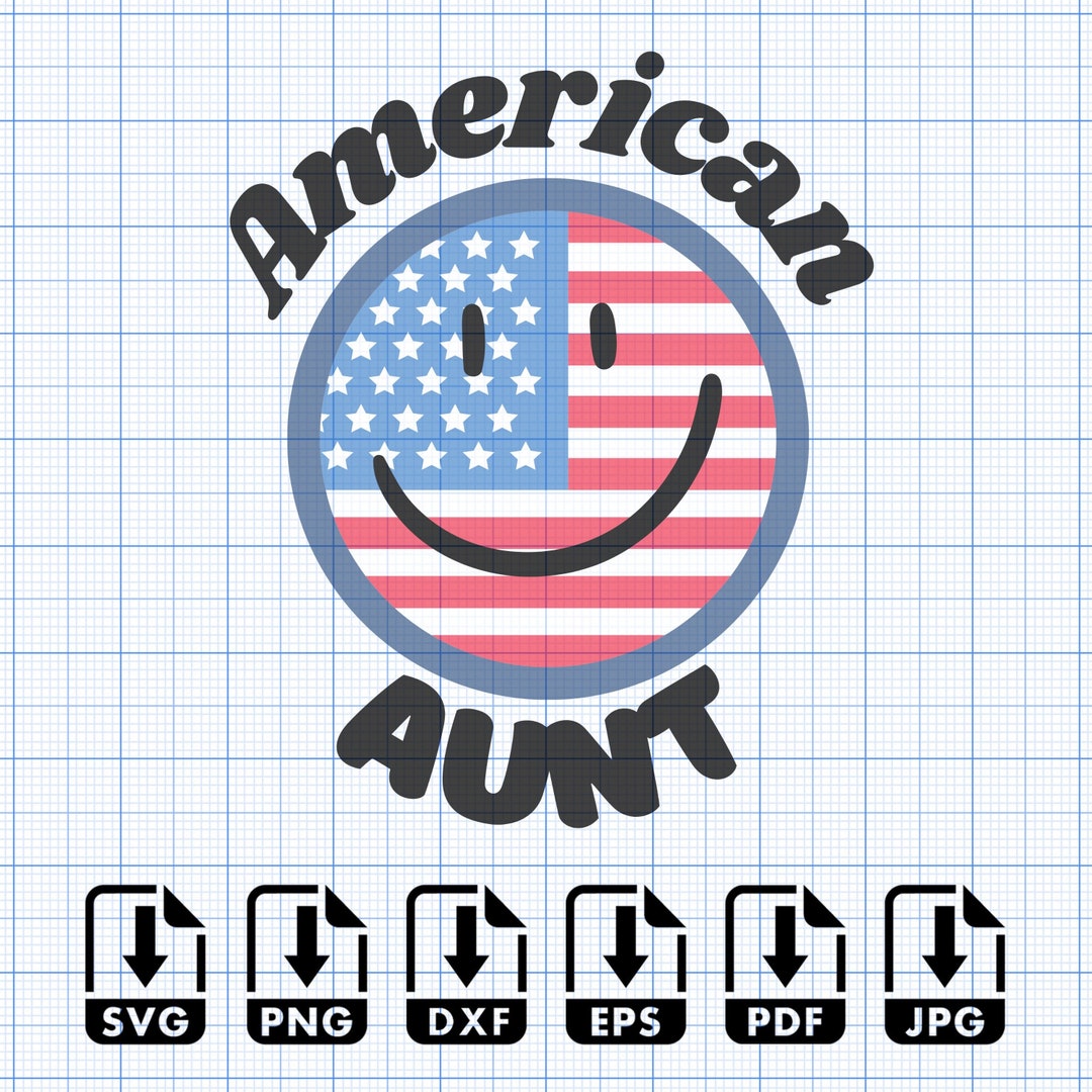 American Aunt Flag Smiley Face SVG Png Eps Dxf Pdf - Etsy