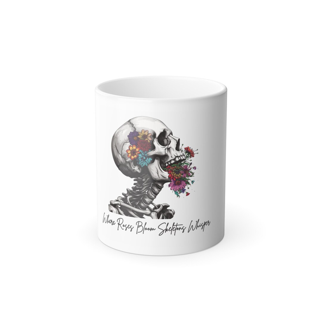 Where Roses Bloom, Skeletons Whisper Color Morphing Mug, Gothic Floral ...