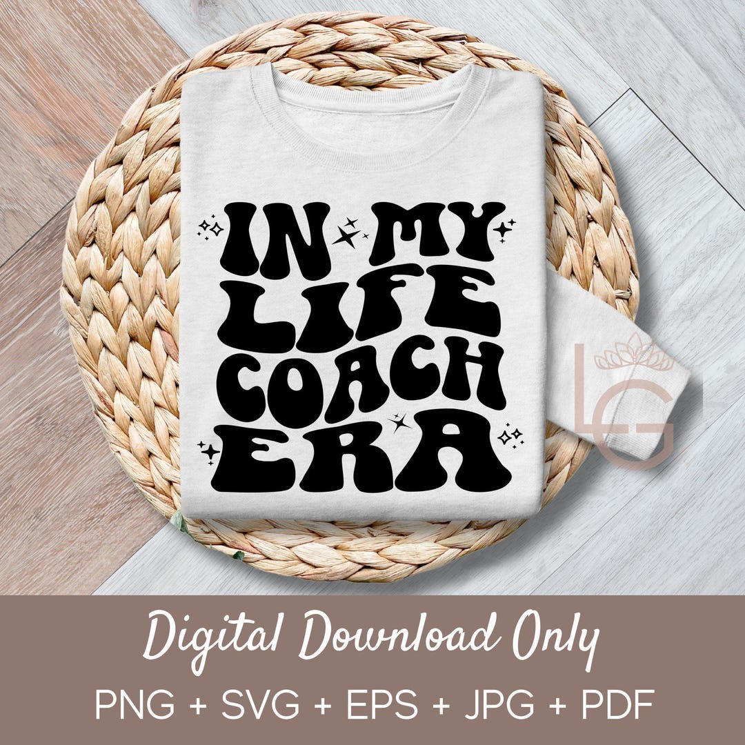 In My Life Coach Era | Svg, Png, Jpeg, Eps, Commercial Use Clipart ...