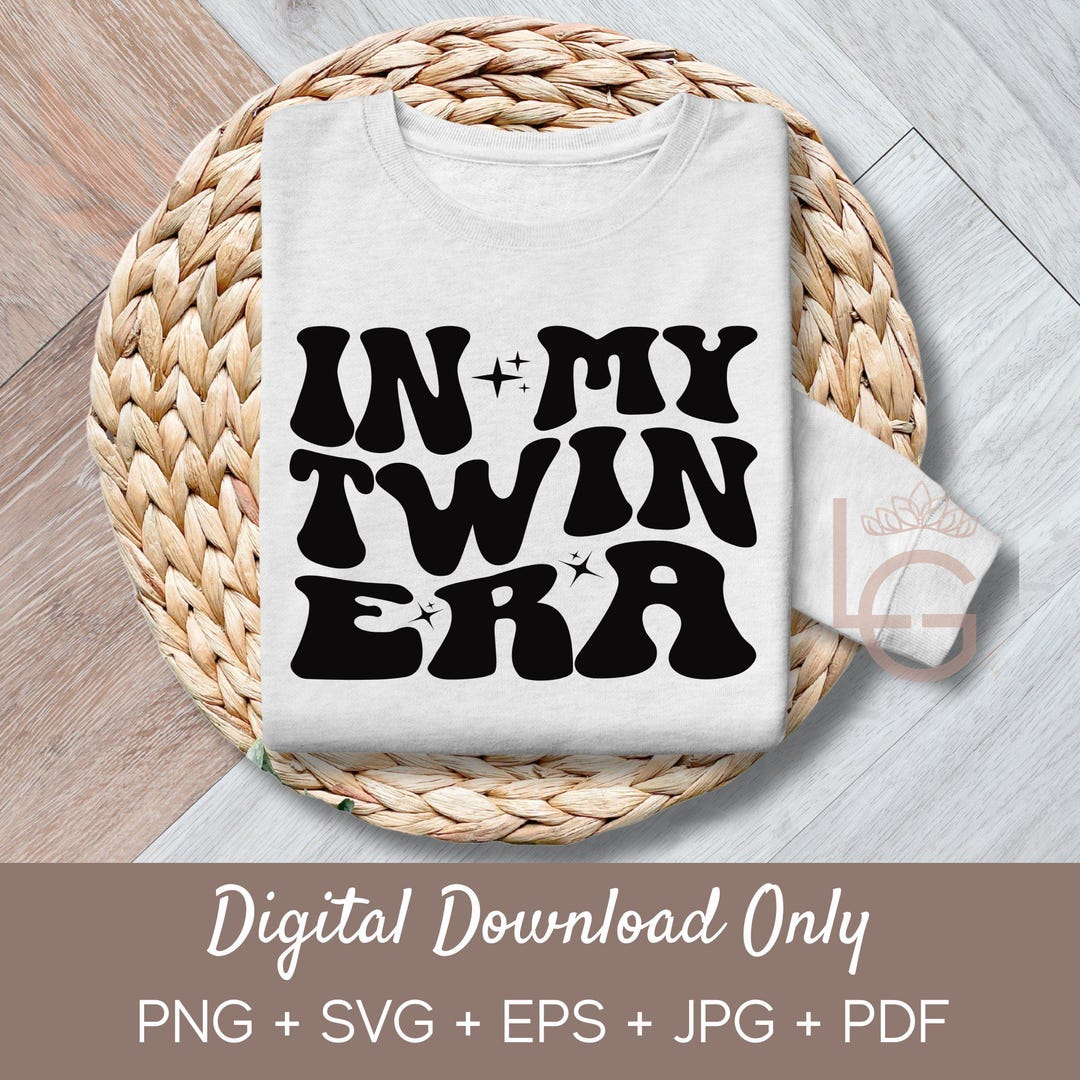 In My Twin Era | Svg, Png, Jpeg, Eps | Commercial Use Clipart | Wall Art | T-shirts | Mugs ...