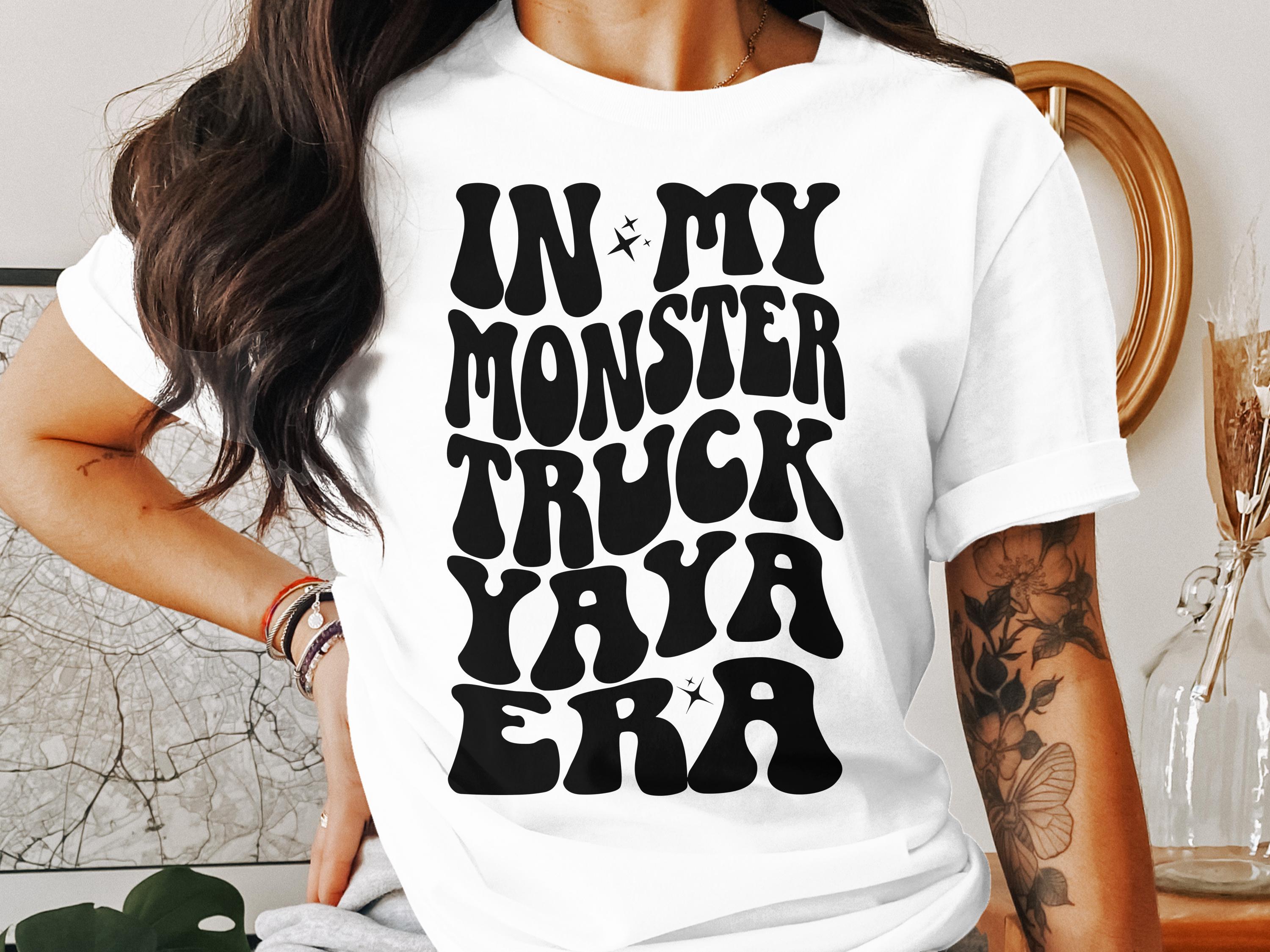 In My Monster Truck Yaya Era | Svg, Png, Jpeg, Eps, Commercial Use ...
