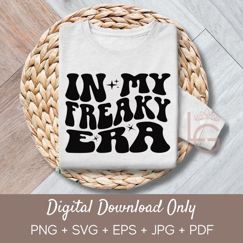 In My Freaky Era | Svg, Png, Jpeg, Eps, Commercial Use | Clipart | Wall ...