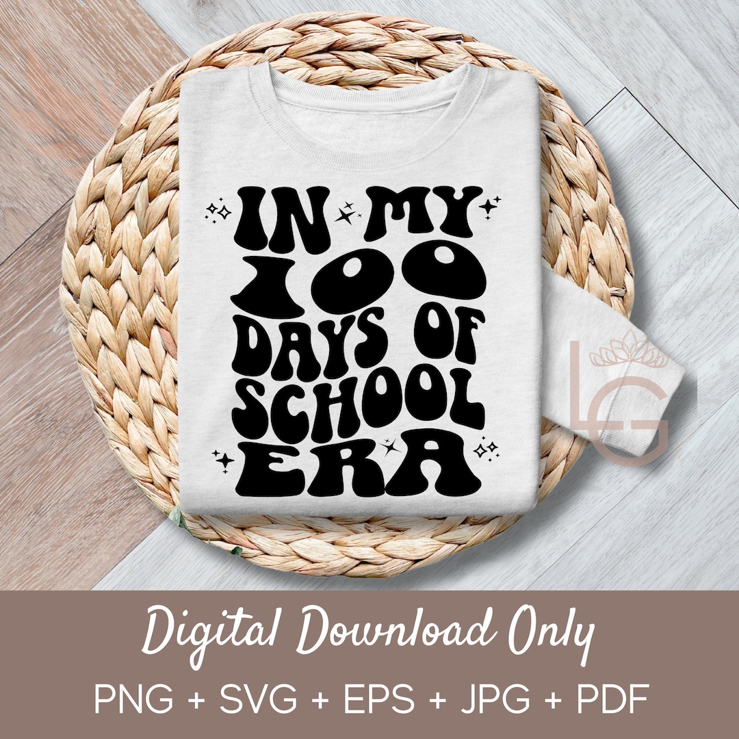 In My 100 Days of School Era | Svg, Png, Jpeg, Eps, Commercial Use ...