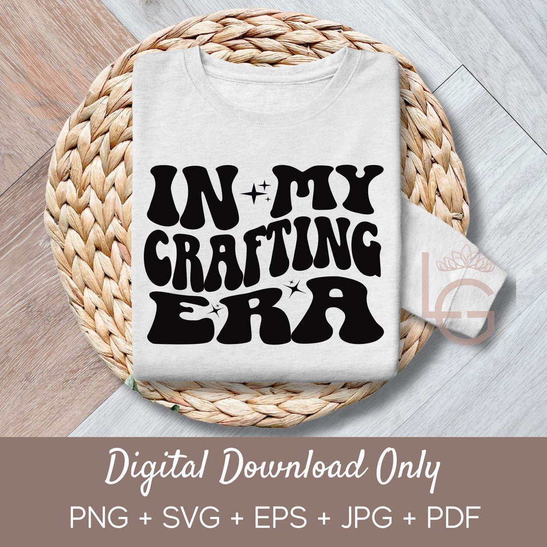 In My Crafting Era | Svg, Png, Jpeg, Eps, Commercial Use | Clipart ...