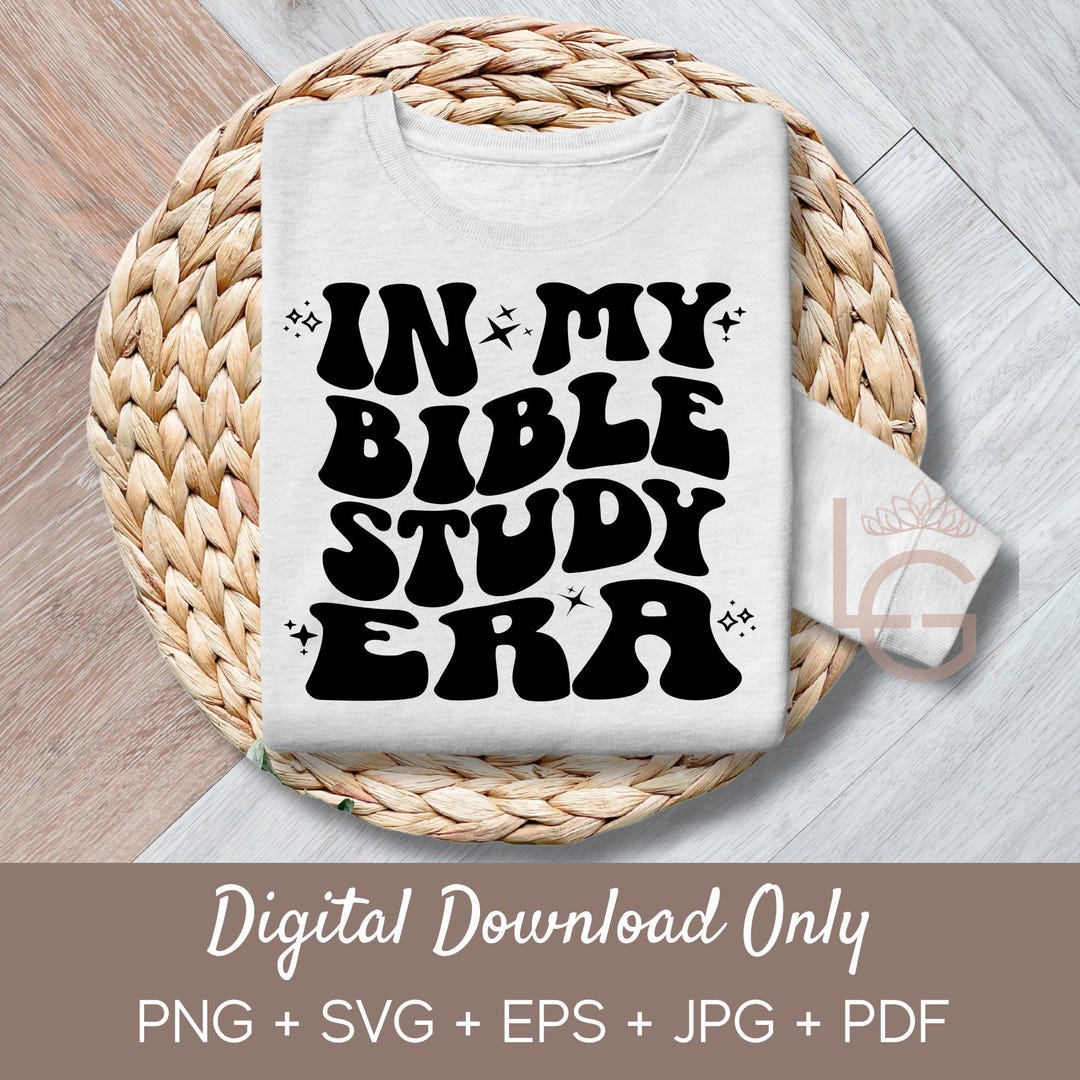 In My Bible Study Era | Svg, Png, Jpeg, Eps, Commercial Use | Clipart ...