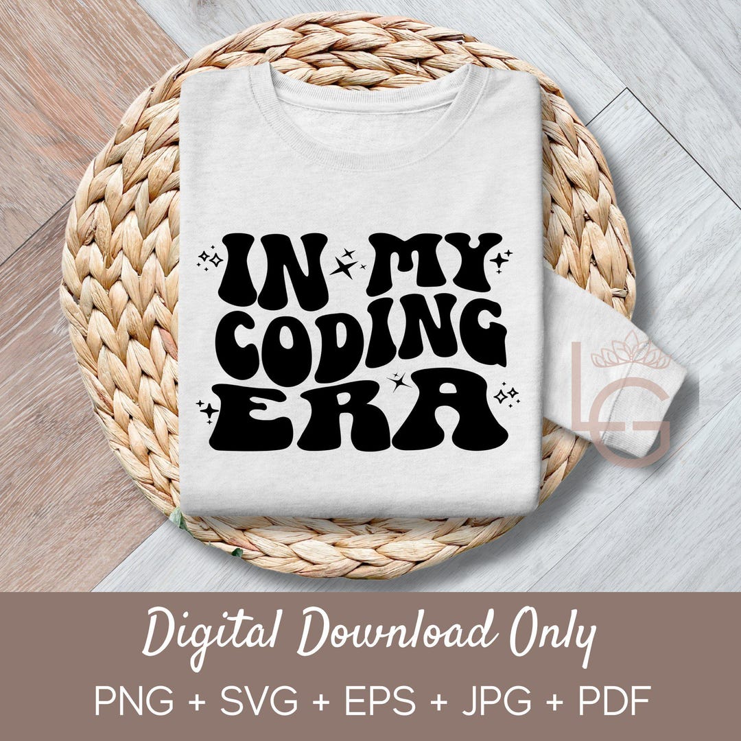 In My Coding Era | Svg, Png, Jpeg, Eps, Commercial Use Clipart, Wall ...