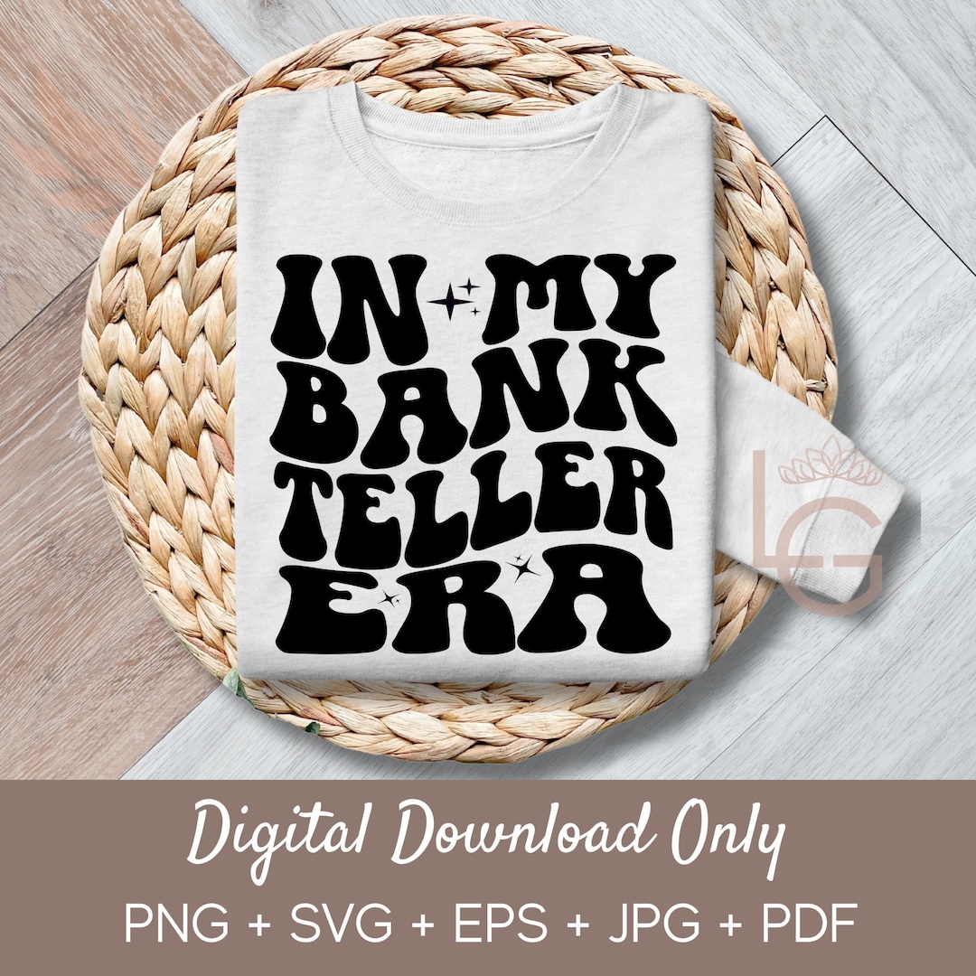 In My Bank Teller Era | Svg, Png, Jpeg, Eps, Commercial Use | Clipart ...