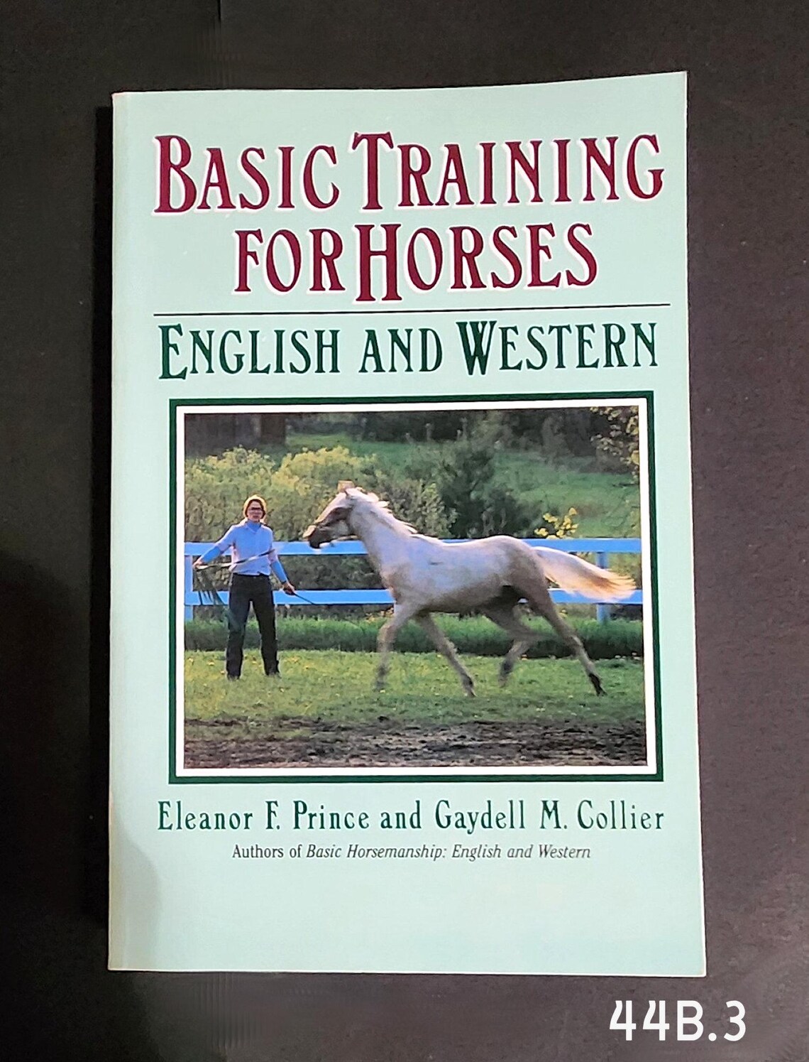 Basic Horse Care, English and Western, Eleanor F. Prince, Gaydell M ...