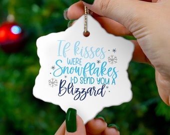 If Kisses Were Snowflakes I'd Send You a Blizzard Christmas Ornament - Etsy