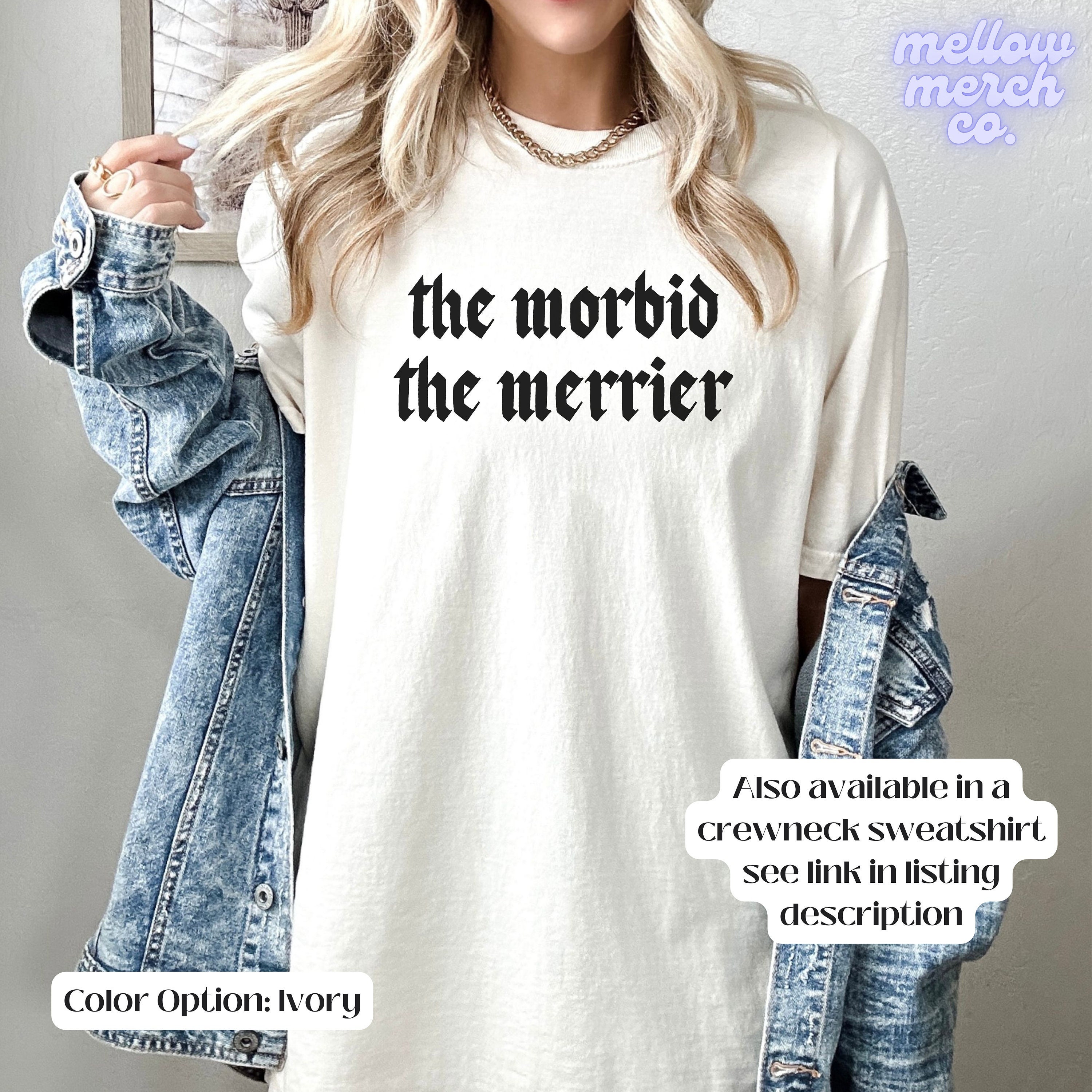 The Morbid the Merrier Gothic Vibe Shirt Halloween Tshirt - Etsy