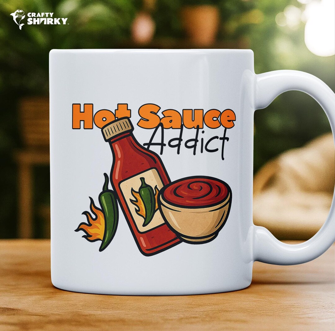 Hot Sauce Addict Mug, Spicy Food Lover Gift, Funny Chili Obsessed Mug ...