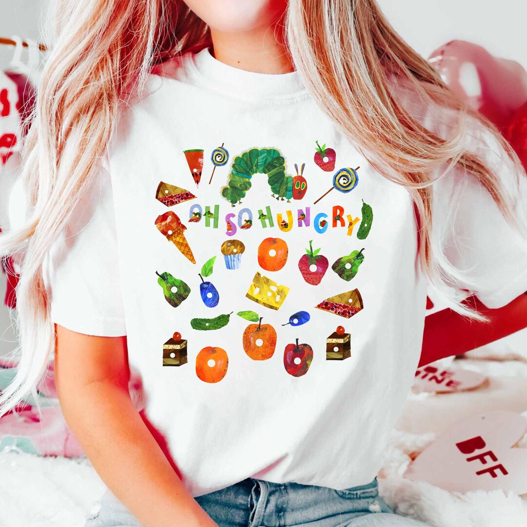 Oh so Hungry the Very Hungry Caterpillar Shirt, Kindergarten Shirt ...