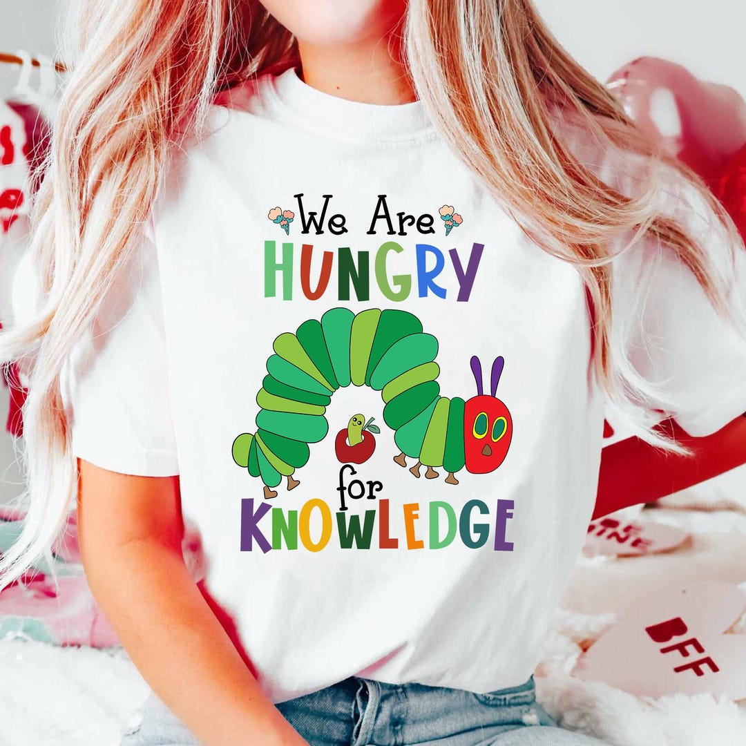 We Are Hungry for Knowledge Shirt, Kindergarten Shirt, Hungry ...