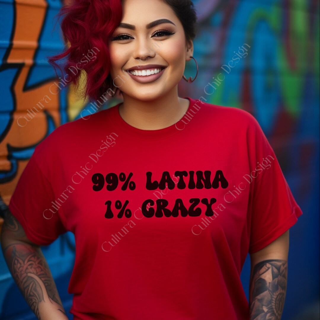 99 Percent Latina 1 Percent Crazy Short Sleeve Tee Humorous - Etsy