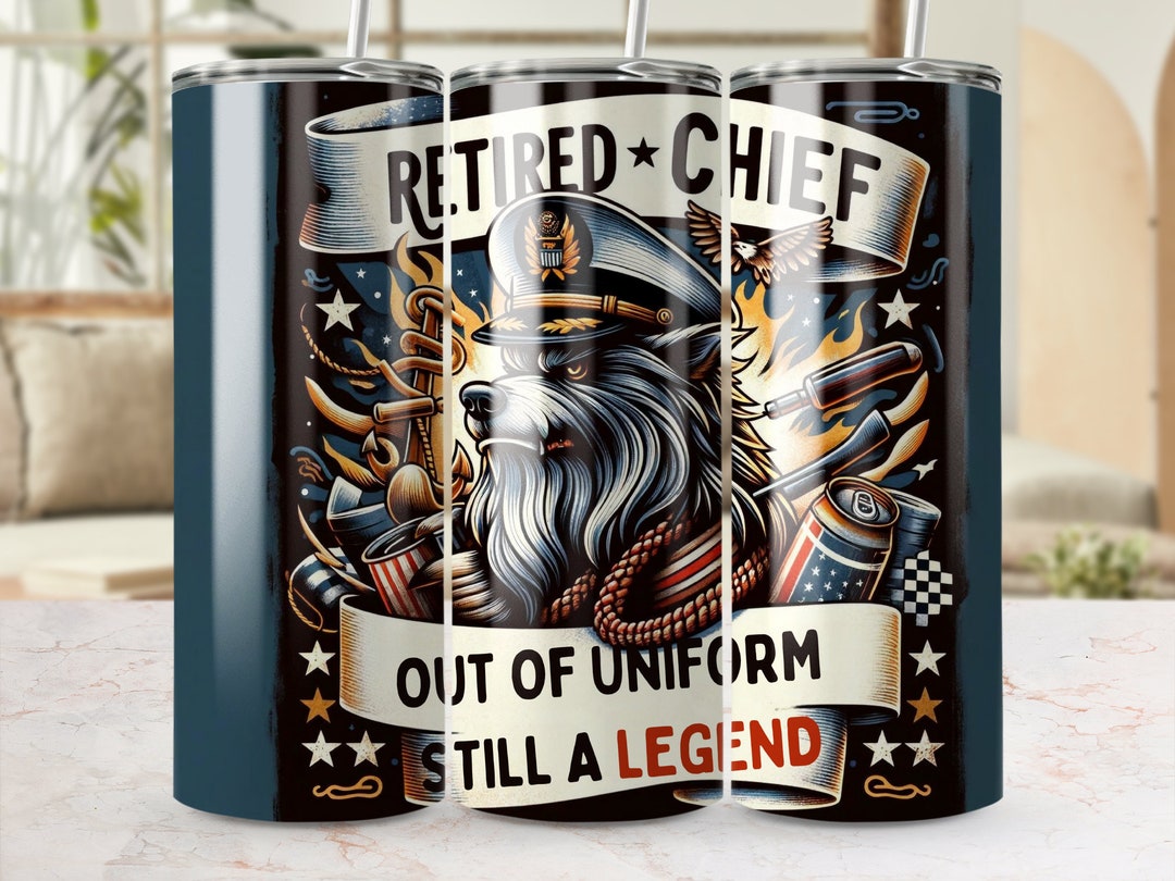 Retired Chief Out of Uniform Still A Legend 20 Oz Tumbler Wrap ...