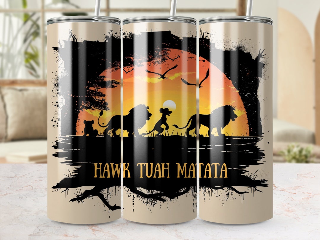 Lion King Inspired Hawk Tuah Matata Adult 20 Oz Tumbler Wrap, Sunset ...