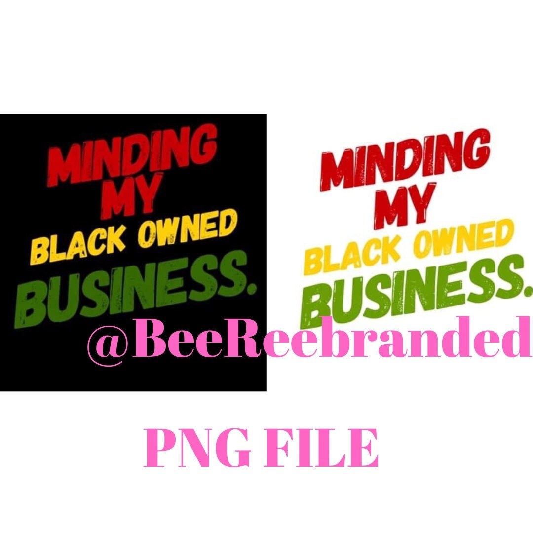 Minding My Black Owned Business PNG File - Etsy