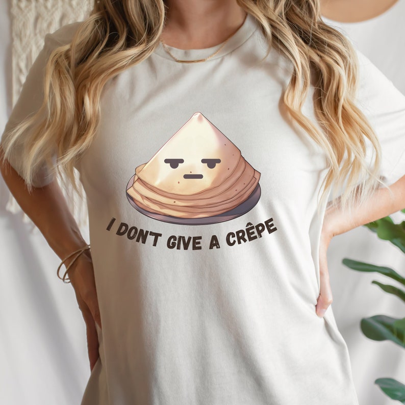 Funny Crepe Shirt I Don't Give a Crepe Pun Tee Funny Baker's Shirt ...