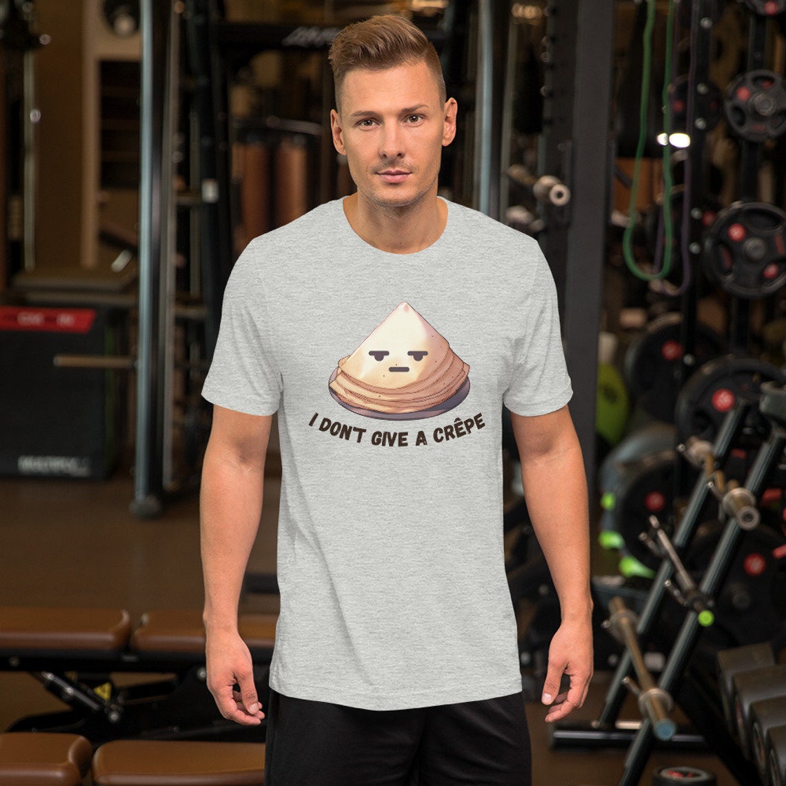 Funny Crepe Shirt I Don't Give a Crepe Pun Tee Funny Baker's Shirt ...