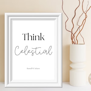 Think Celestial LDS Quote Art - Russell M. Nelson Printable (PDF) - Etsy