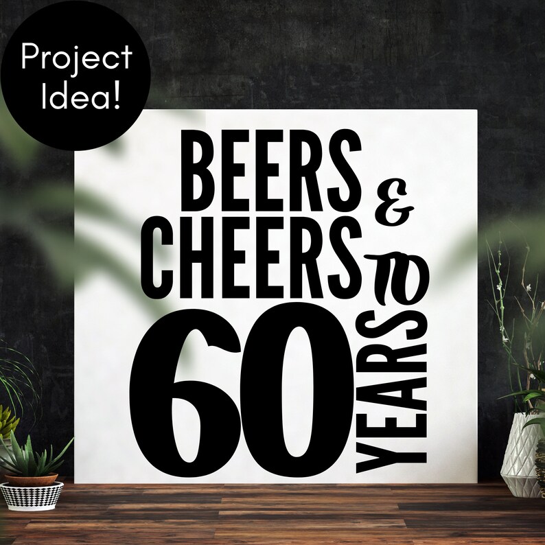 Beers and Cheers to 60 Years Svg, PNG, JPG Celebration Design for T ...