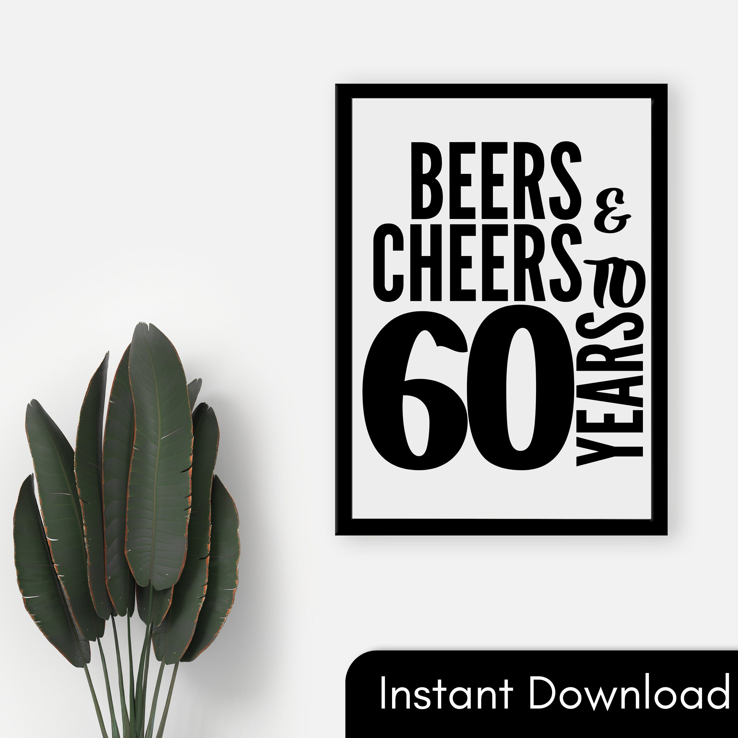 Beers and Cheers to 60 Years Svg, PNG, JPG Celebration Design for T ...