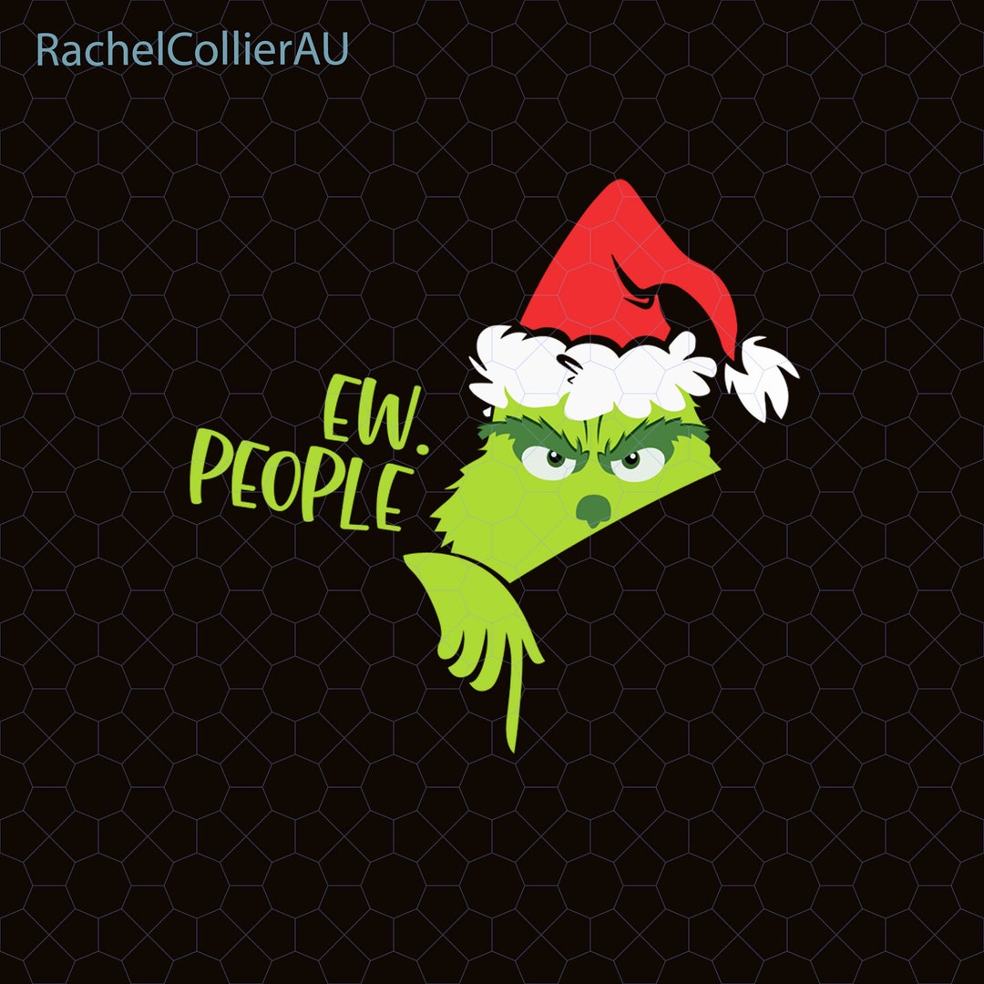 Ew People Png Grinch Png Grinch Ew People Png Christmas - Etsy UK