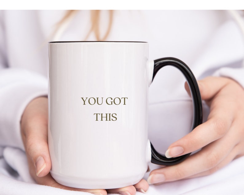 You Got This Mug, Positive Coffee Mug, Inspirational Tea Cup ...