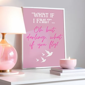 What If I Fail? Oh but Darling, What If You Fly? Pink Print, Pink ...