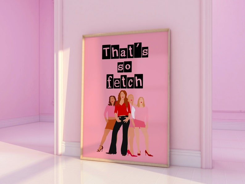 That's so Fetch, Mean Girls Inspired, Pink Print, so Fetch Mean Girl ...
