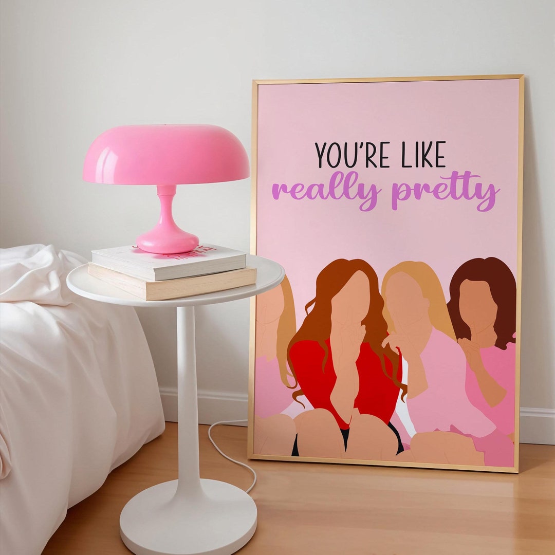 You're Like Really Pretty Mean Girls Art Print - Aesthetic Wall Art, 00s Print, Feminine Art ...