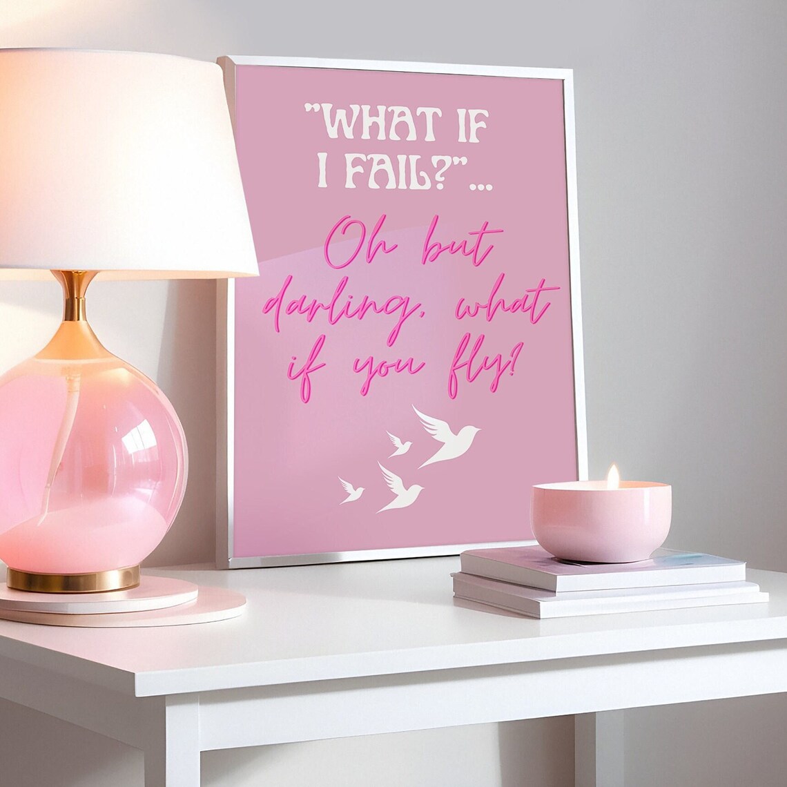 What If I Fail? Oh but Darling, What If You Fly? Pink Print, Pink ...