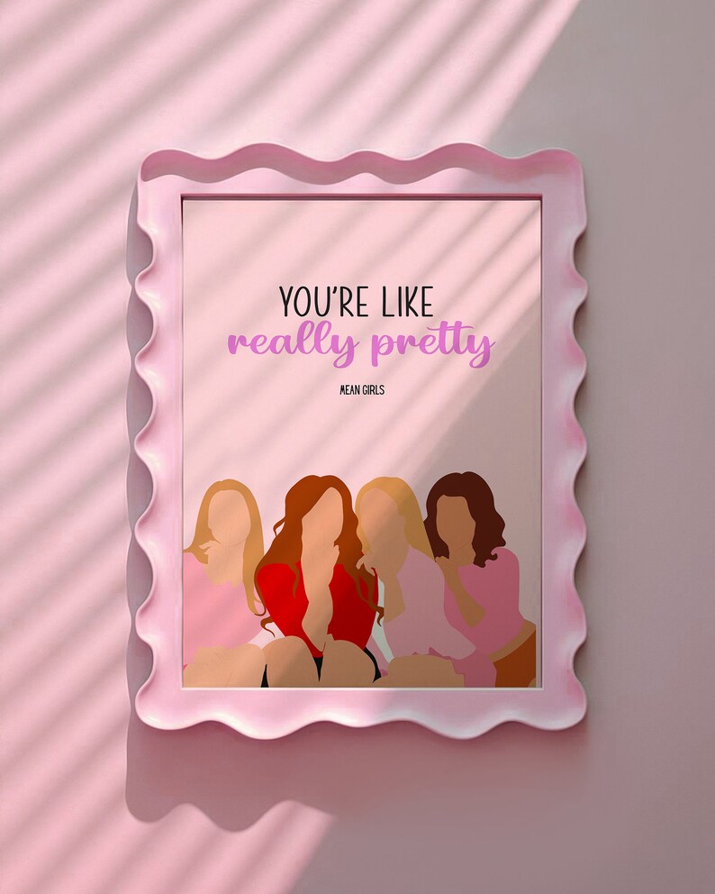 You're Like Really Pretty Mean Girls Art Print Aesthetic Wall Art, 00s Print, Feminine Art, Pink ...