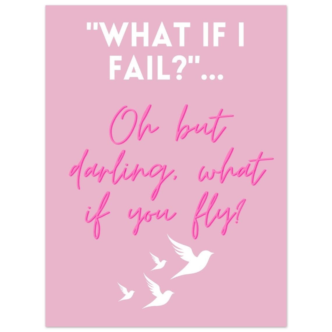 What If I Fail Oh but Darling, What If You Fly Pink Poster Print in ...