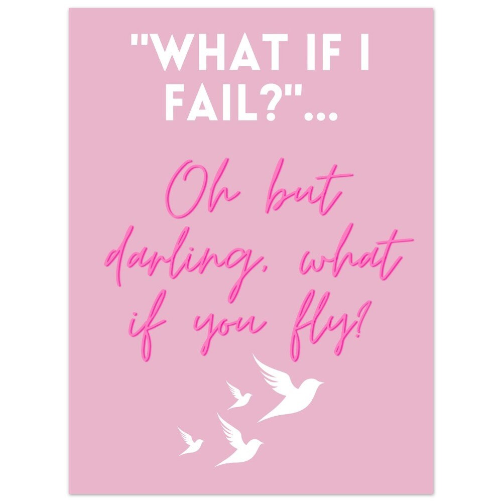 What If I Fail Oh but Darling, What If You Fly Pink Poster Print in ...