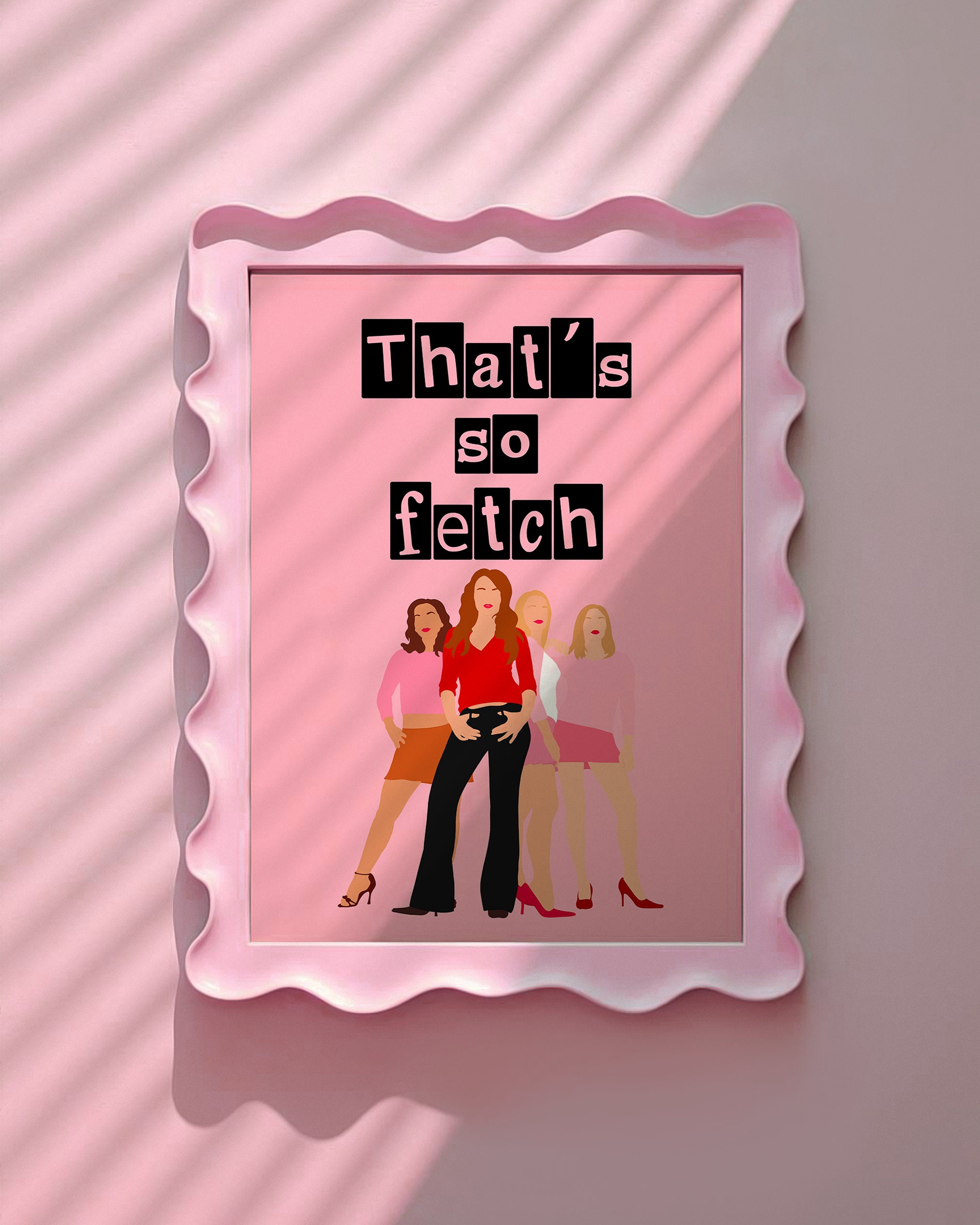 That's so Fetch, Mean Girls Inspired, Pink Print, so Fetch Mean Girl ...